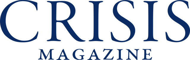 Crisis Magazine | Christendom