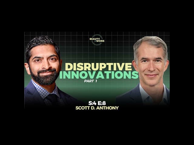 Disruptive Innovations with Scott D. Anthony - S4E8 (Part 1 of 2) - Beauty At Work | Christendom