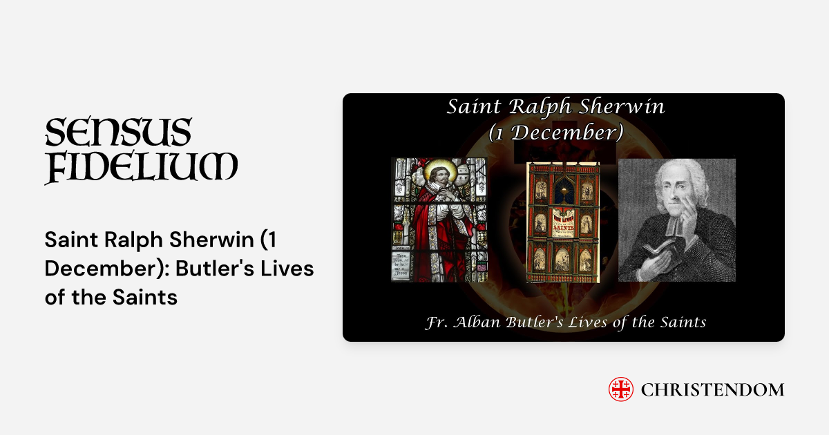 Saint Ralph Sherwin (1 December): Butler's Lives of the Saints - Sensus ...