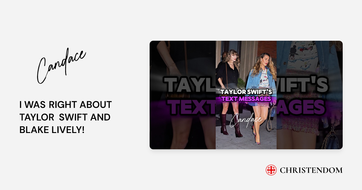 I WAS RIGHT ABOUT TAYLOR SWIFT AND BLAKE LIVELY! - Candace Owens ...