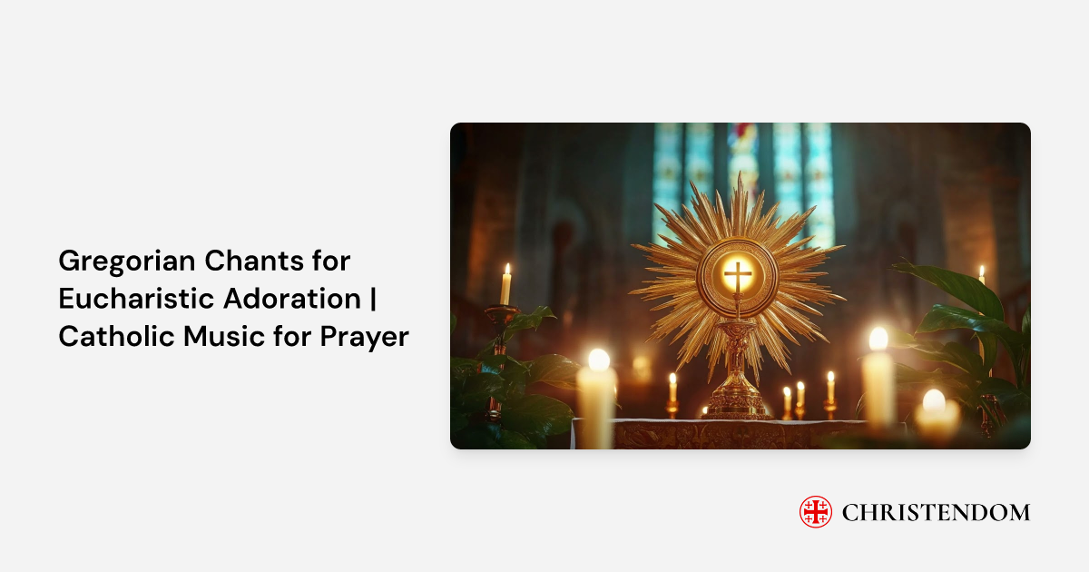 Gregorian Chants for Eucharistic Adoration | Catholic Music for Prayer ...