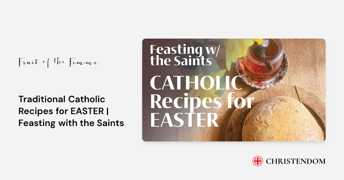 Traditional Catholic Recipes for EASTER | Feasting with the Saints ...