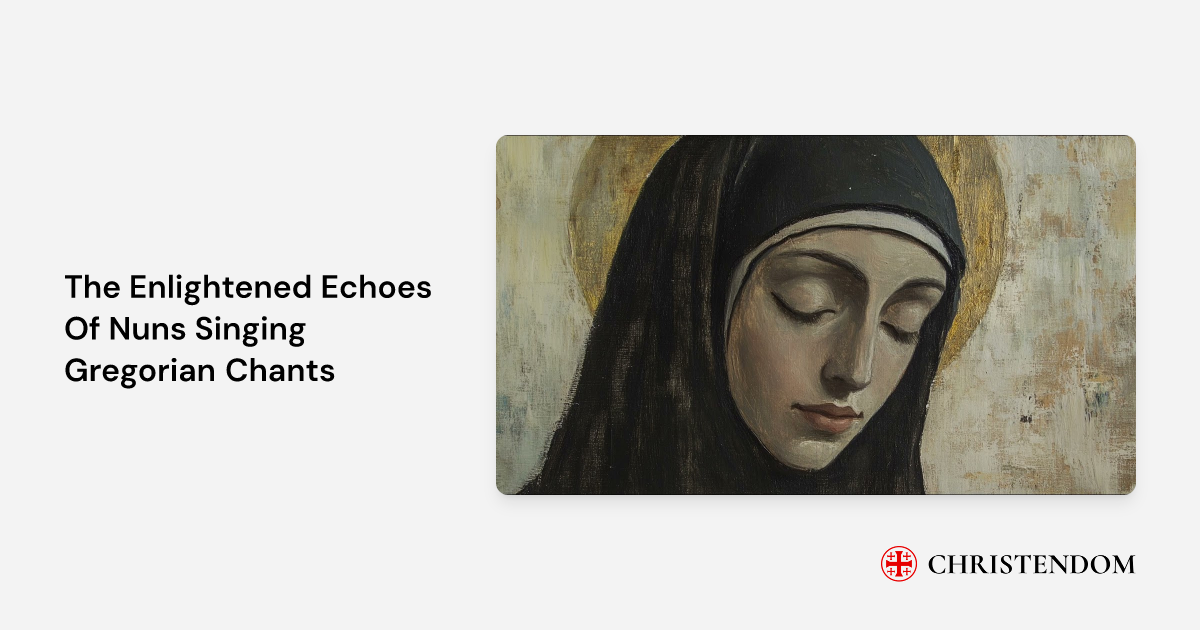The Enlightened Echoes Of Nuns Singing Gregorian Chants - Harmonia ...
