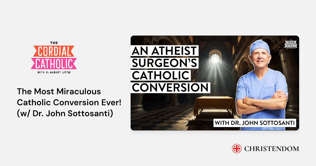 The Most Miraculous Catholic Conversion Ever! (w/ Dr. John Sottosanti ...