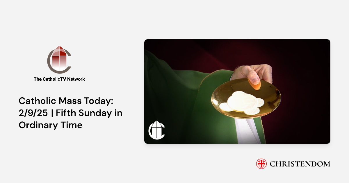 Catholic Mass Today: 2/9/25 | Fifth Sunday in Ordinary Time - The ...
