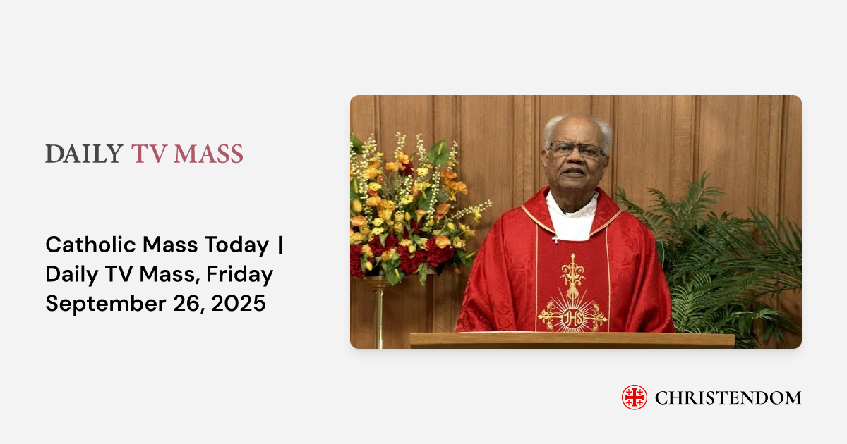Catholic Mass Today | Daily TV Mass, Friday September 26, 2025 - Daily ...