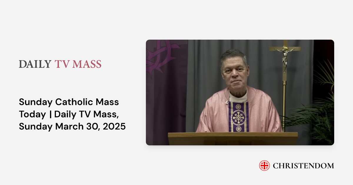 Sunday Catholic Mass Today | Daily TV Mass, Sunday March 30, 2025 ...