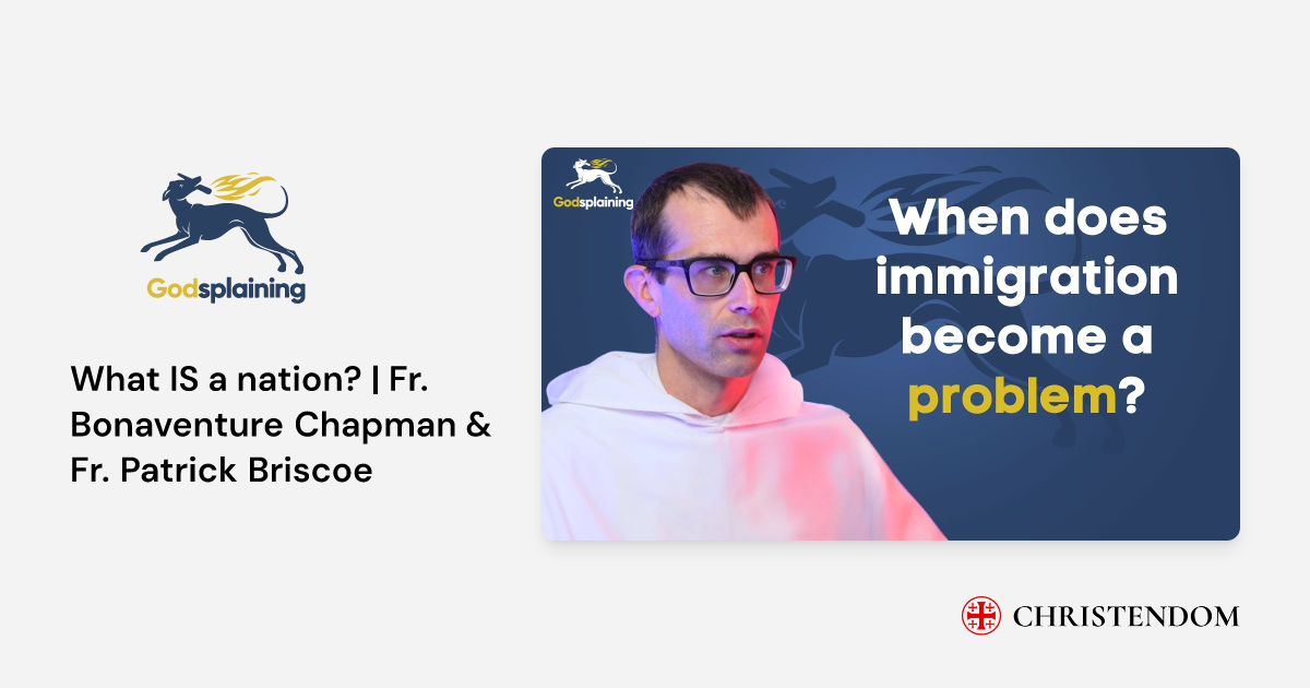What IS a nation? | Fr. Bonaventure Chapman & Fr. Patrick Briscoe ...