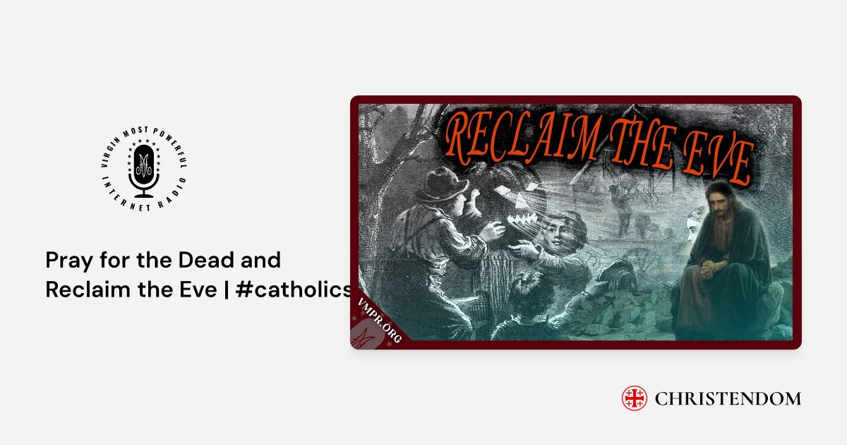 Pray for the Dead and Reclaim the Eve | #catholicsreact #halloween ...