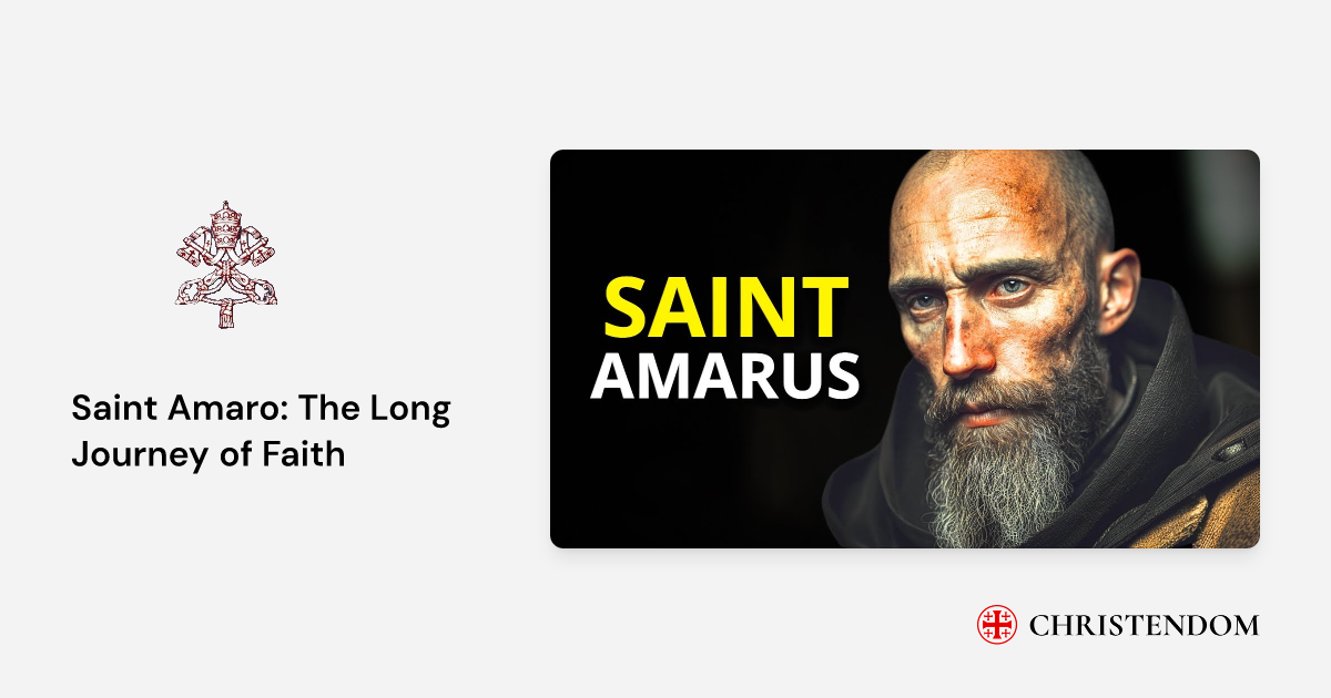 Saint Amaro: The Long Journey of Faith - Sanctus | Christendom
