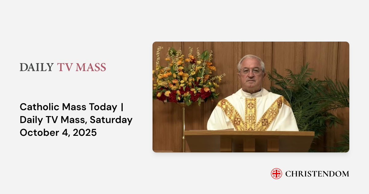 Catholic Mass Today | Daily TV Mass, Saturday October 4, 2025 - Daily ...