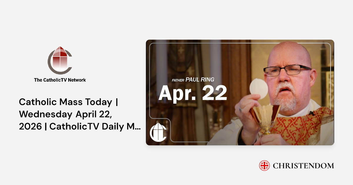 Catholic Mass Today | Wednesday April 22, 2026 | CatholicTV Daily Mass ...