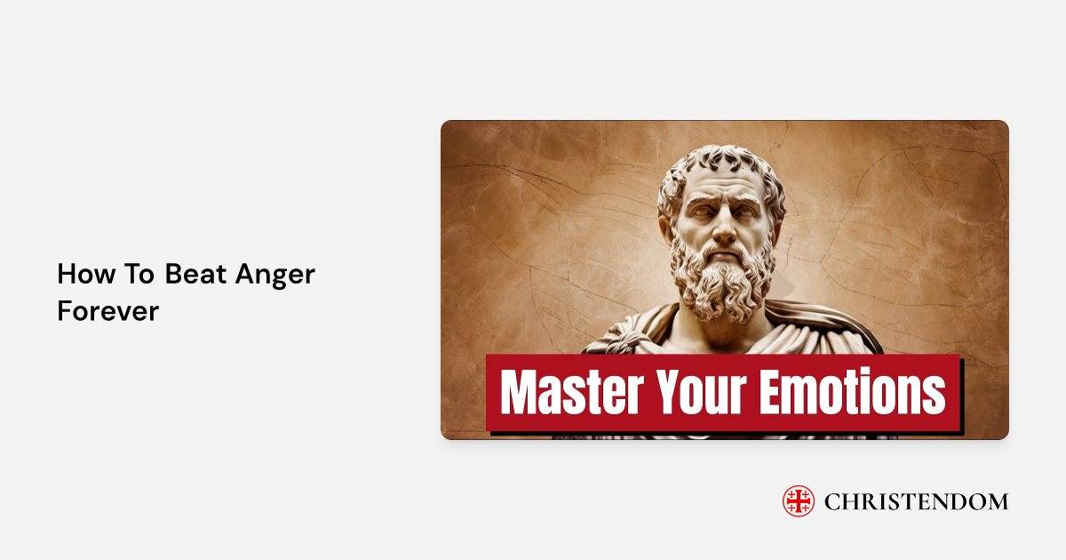 How To Beat Anger Forever - Cameron Riecker | Christendom