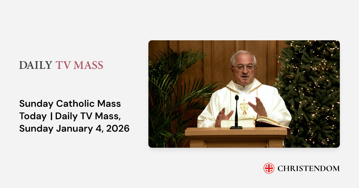 Sunday Catholic Mass Today | Daily TV Mass, Sunday January 4, 2026 ...