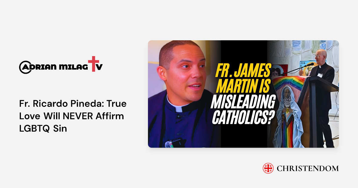 Fr. Ricardo Pineda: True Love Will NEVER Affirm LGBTQ Sin - Adrian ...