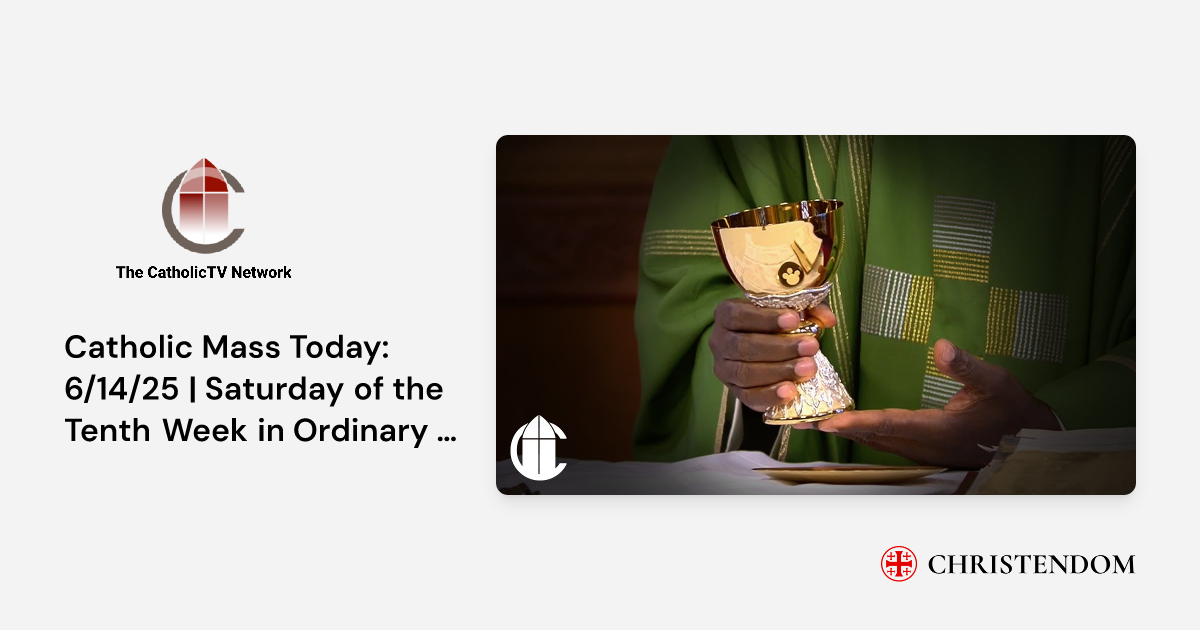 Catholic Mass Today: 6/14/25 | Saturday of the Tenth Week in Ordinary ...