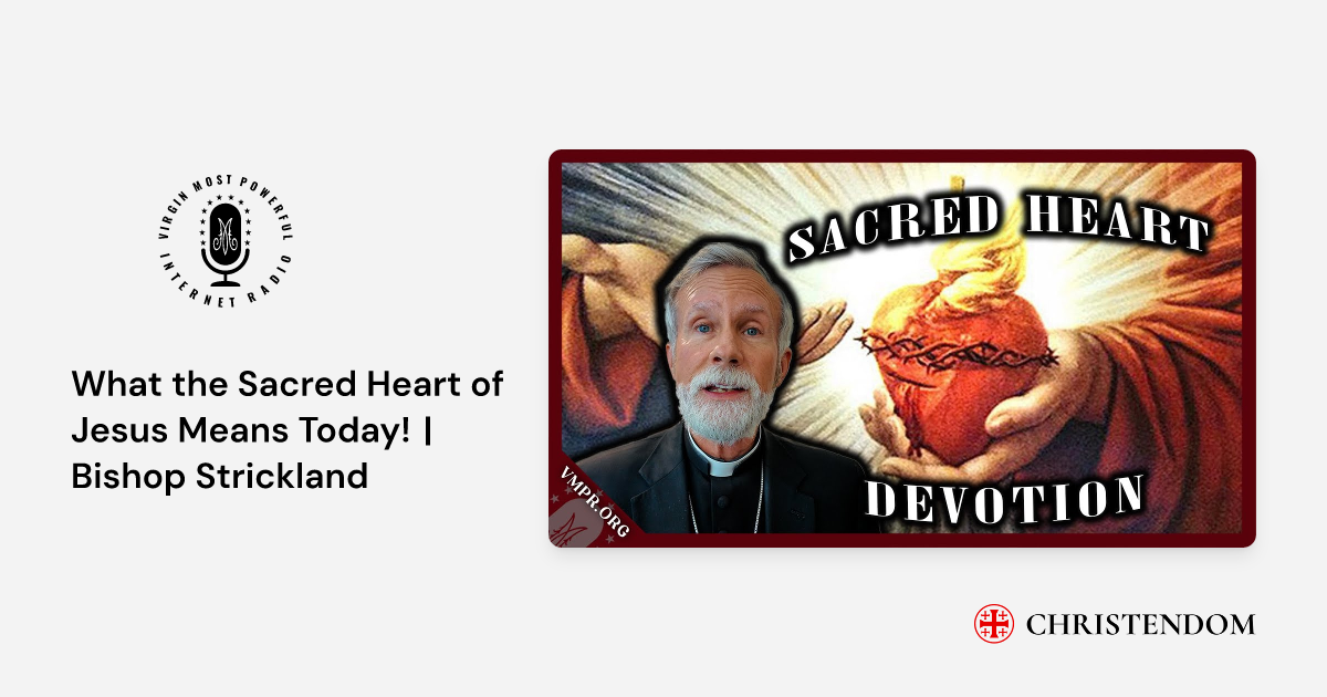 What the Sacred Heart of Jesus Means Today! | Bishop Strickland - FULL ...