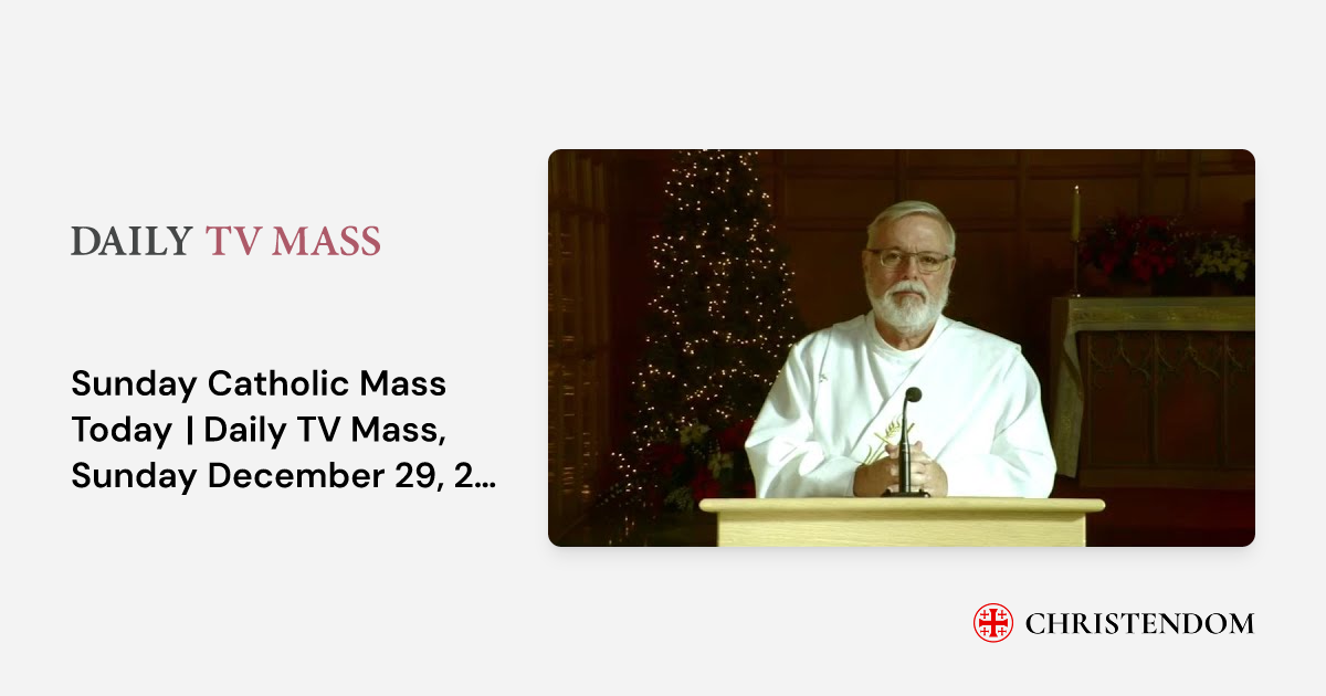 Sunday Catholic Mass Today | Daily TV Mass, Sunday December 29, 2024 ...