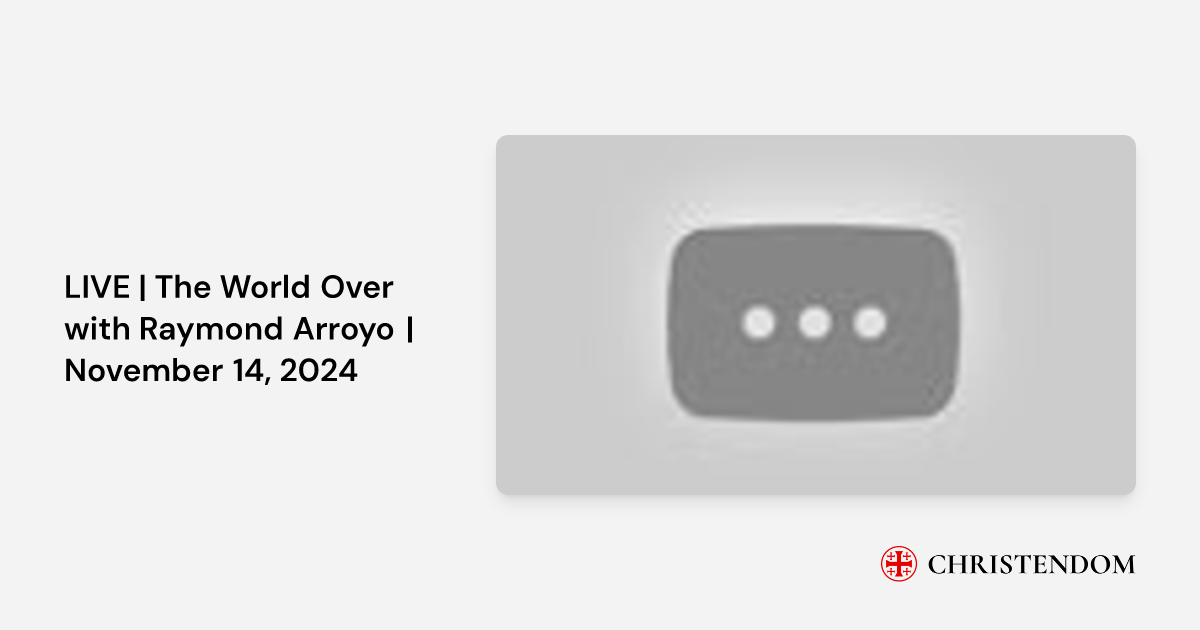 LIVE | The World Over with Raymond Arroyo | November 14, 2024 - EWTN ...