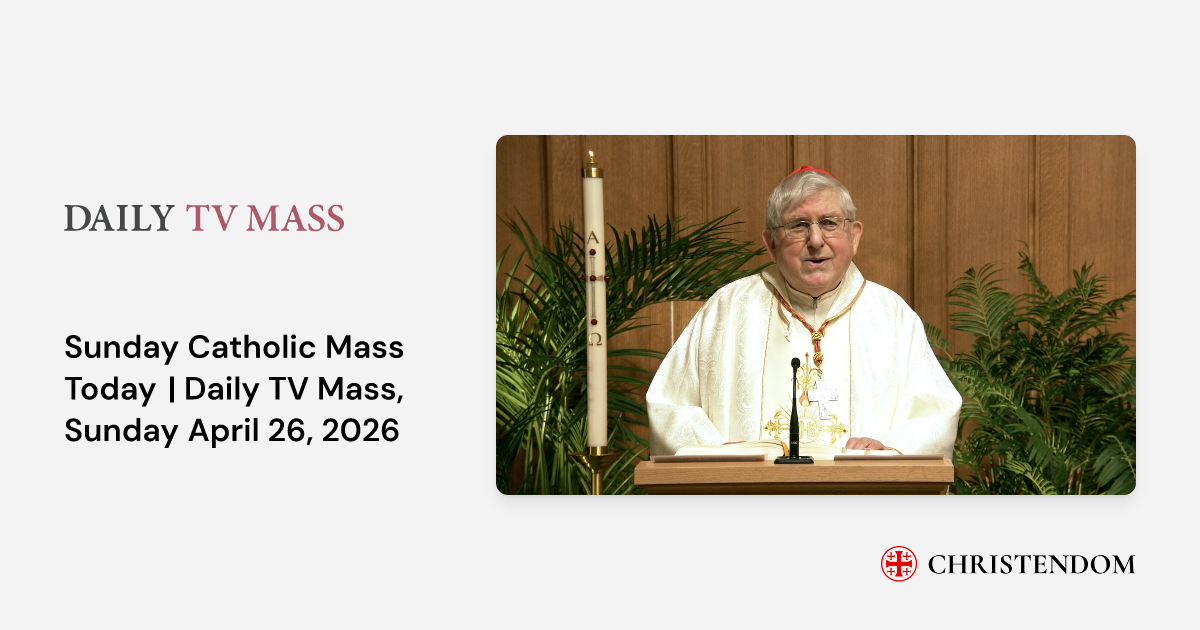Sunday Catholic Mass Today | Daily TV Mass, Sunday April 26, 2026 ...