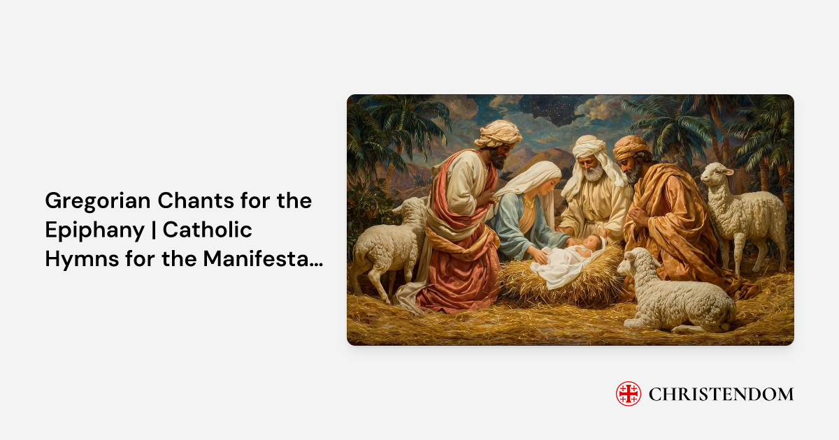 Gregorian Chants for the Epiphany | Catholic Hymns for the ...