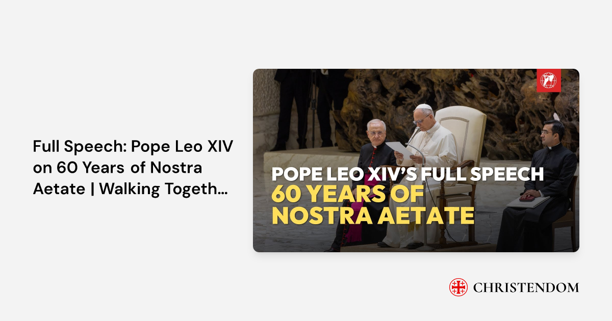 Full Speech: Pope Leo XIV on 60 Years of Nostra Aetate | Walking ...