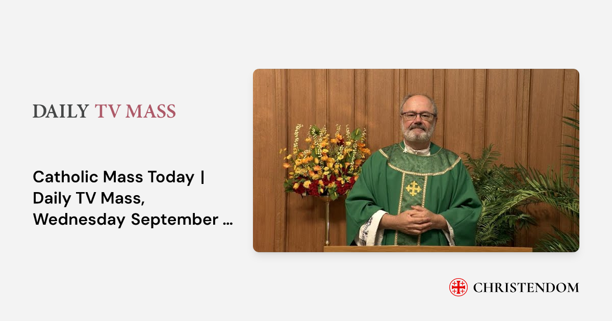 Catholic Mass Today | Daily TV Mass, Wednesday September 17, 2025 ...