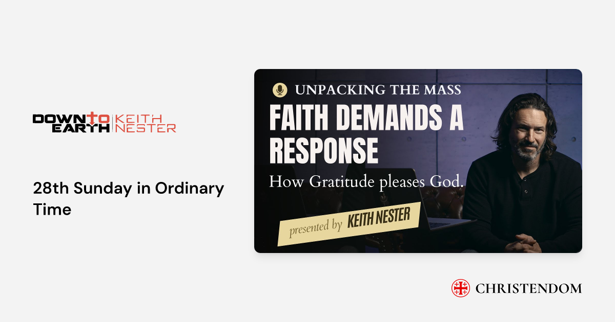 28th Sunday in Ordinary Time - Keith Nester | Christendom