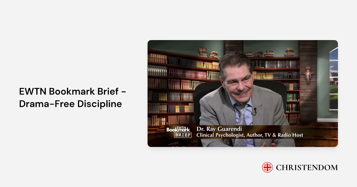 EWTN Bookmark Brief - Drama-Free Discipline - EWTN | Christendom