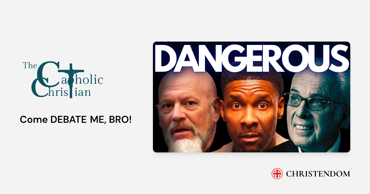 Come DEBATE ME, BRO! - Catholic Christian | Christendom