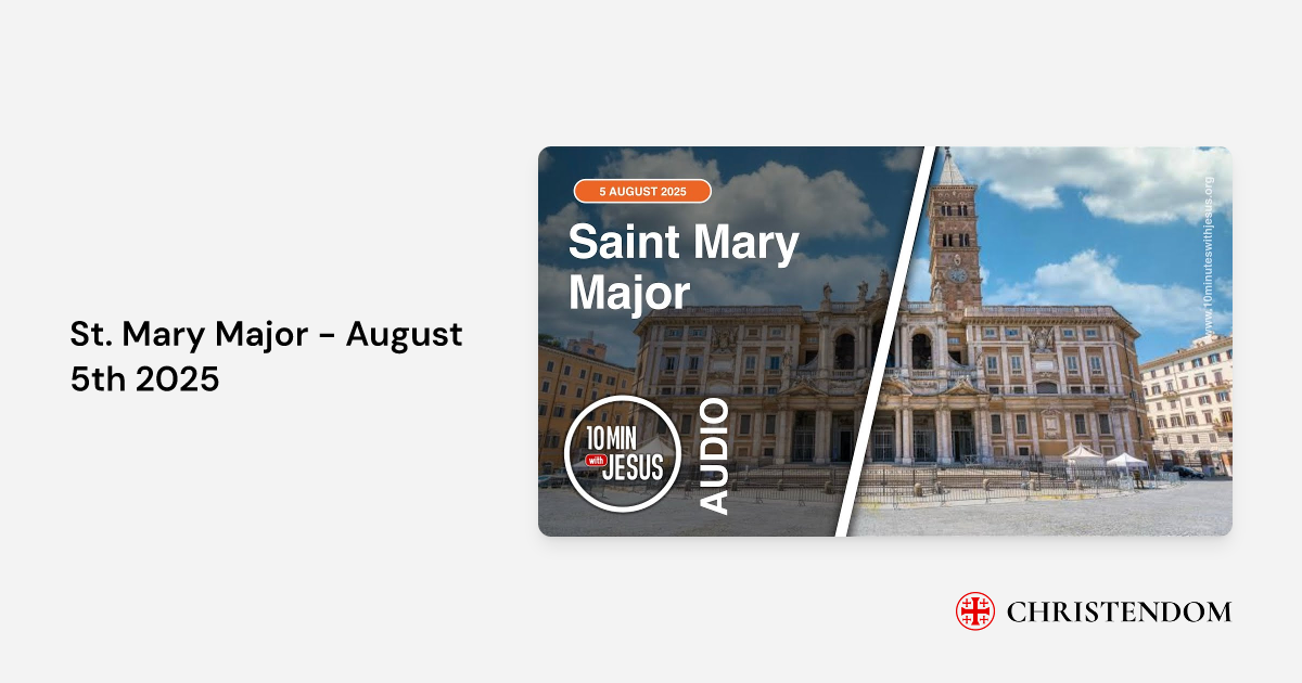 St. Mary Major - August 5th 2025 - 10 minutes with Jesus 10 minutos con ...