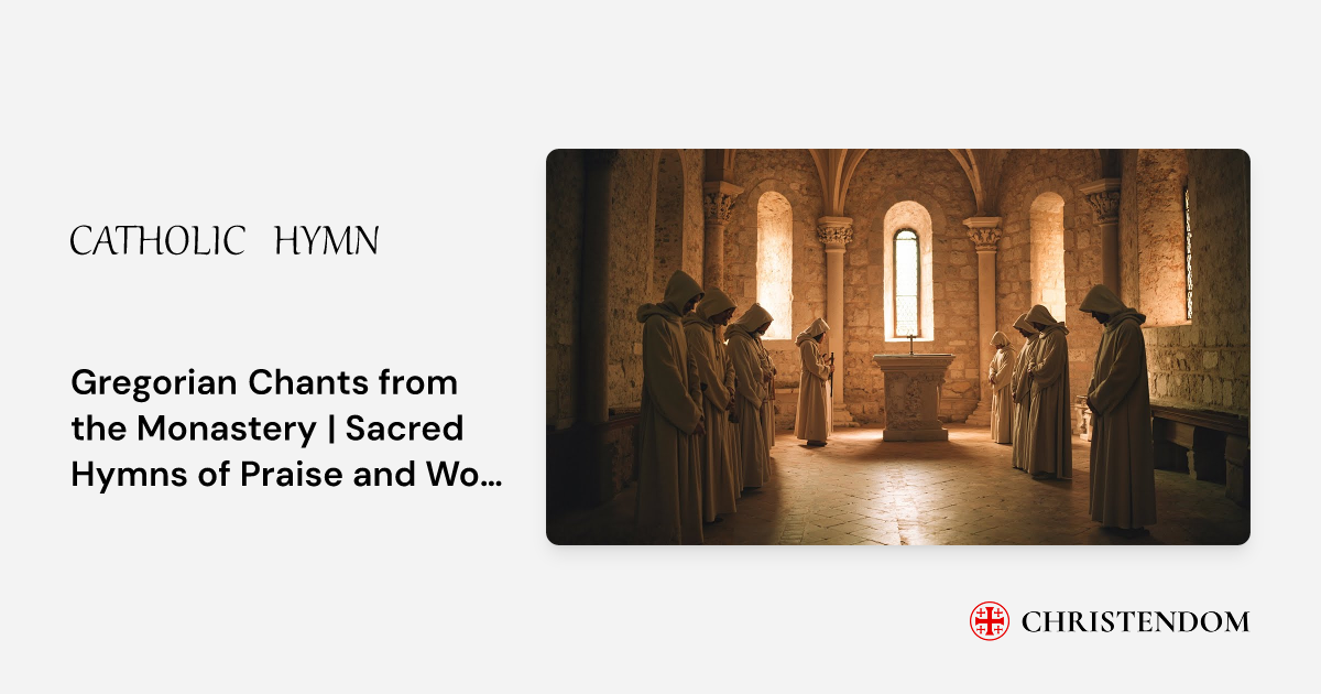 Gregorian Chants from the Monastery | Sacred Hymns of Praise and ...
