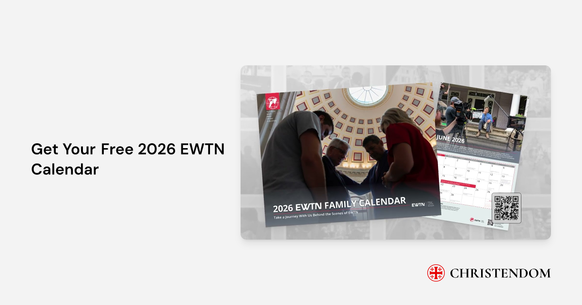 Get Your Free 2026 EWTN Calendar - EWTN | Christendom