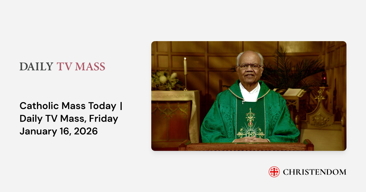 Catholic Mass Today | Daily TV Mass, Friday January 16, 2026 - Daily TV ...