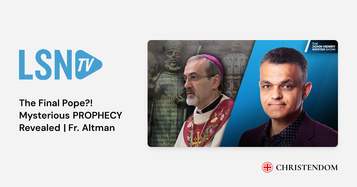 The Final Pope?! Mysterious PROPHECY Revealed | Fr. Altman - LSNTV ...