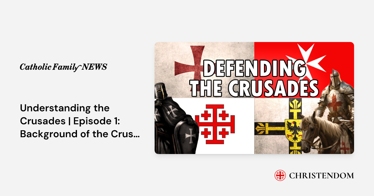 Understanding the Crusades | Episode 1: Background of the Crusades ...