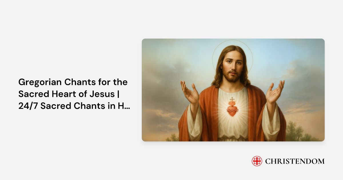 Gregorian Chants for the Sacred Heart of Jesus | 24/7 Sacred Chants in ...
