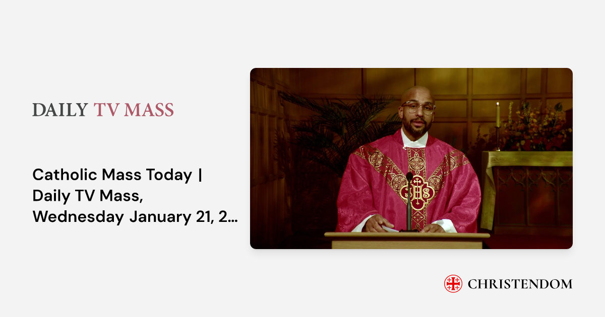 Catholic Mass Today | Daily TV Mass, Wednesday January 21, 2026 - Daily ...