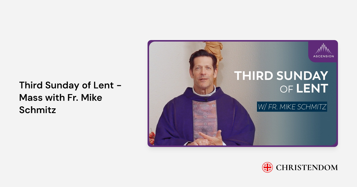 Third Sunday of Lent - Mass with Fr. Mike Schmitz - Sundays with ...