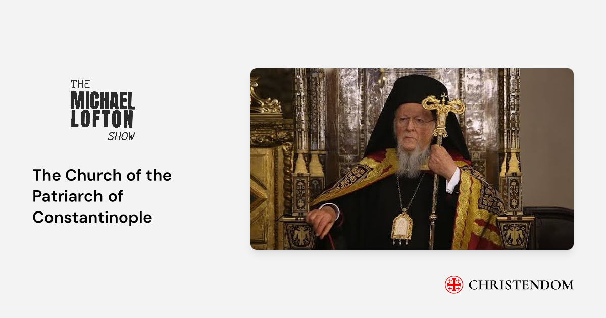 The Church of the Patriarch of Constantinople - Cross Examined with ...