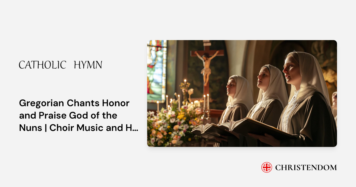 Gregorian Chants Honor and Praise God of the Nuns | Choir Music and ...