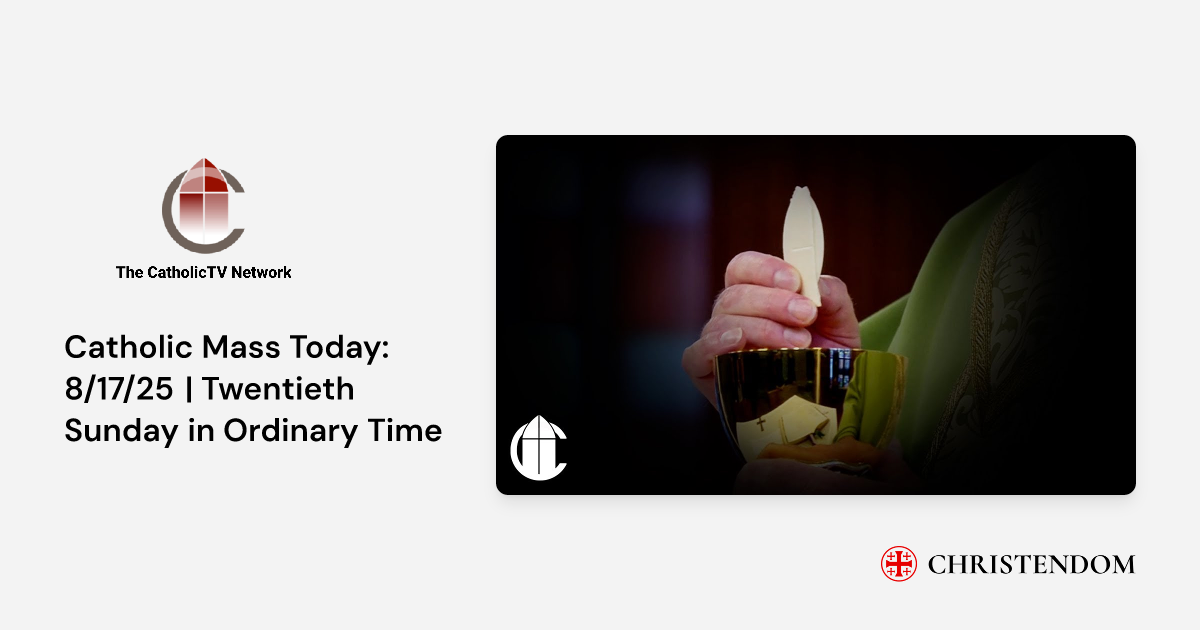 Catholic Mass Today: 8/17/25 | Twentieth Sunday in Ordinary Time - The ...