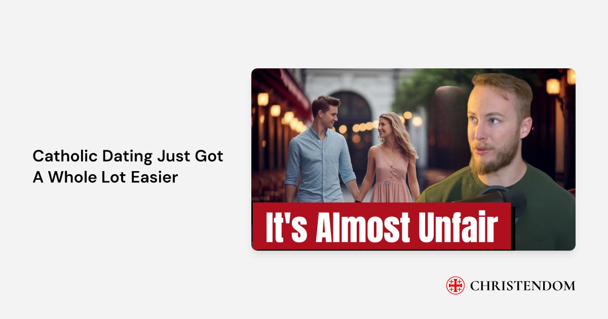 Catholic Dating Just Got A Whole Lot Easier - Cameron Riecker | Christendom