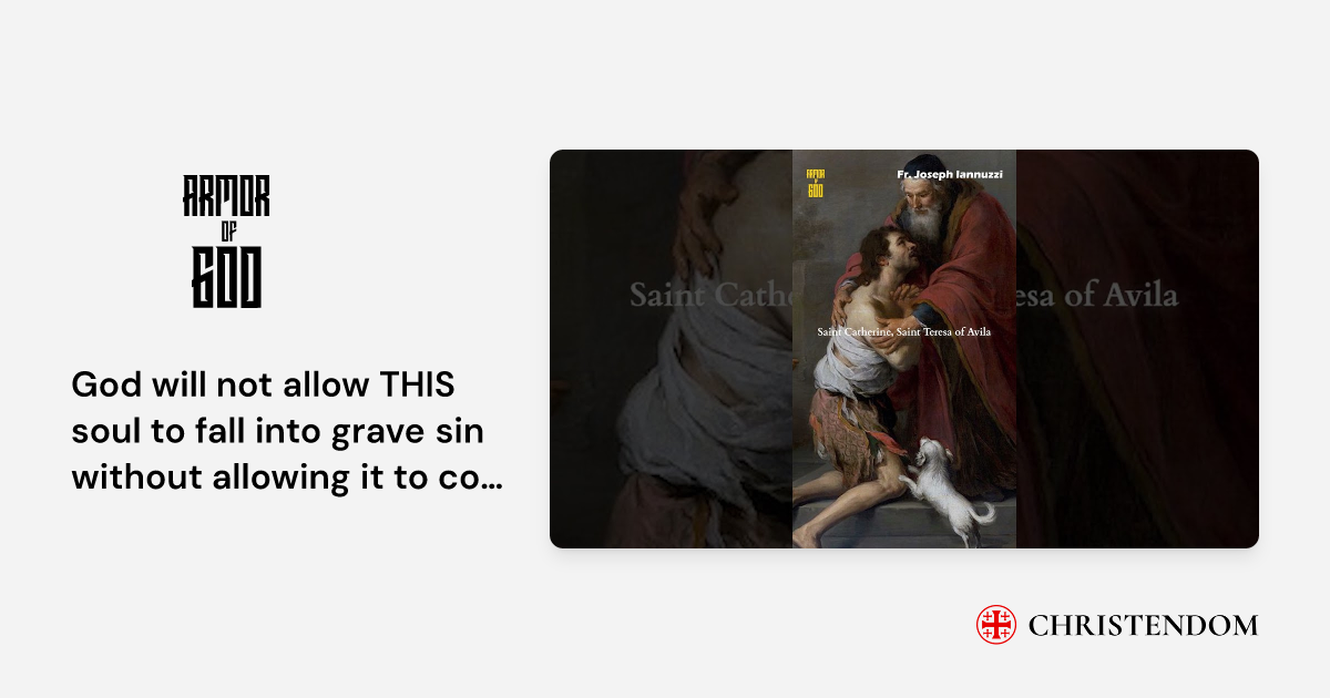 God will not allow THIS soul to fall into grave sin without allowing it ...