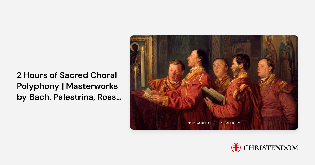 2 Hours of Sacred Choral Polyphony | Masterworks by Bach, Palestrina ...
