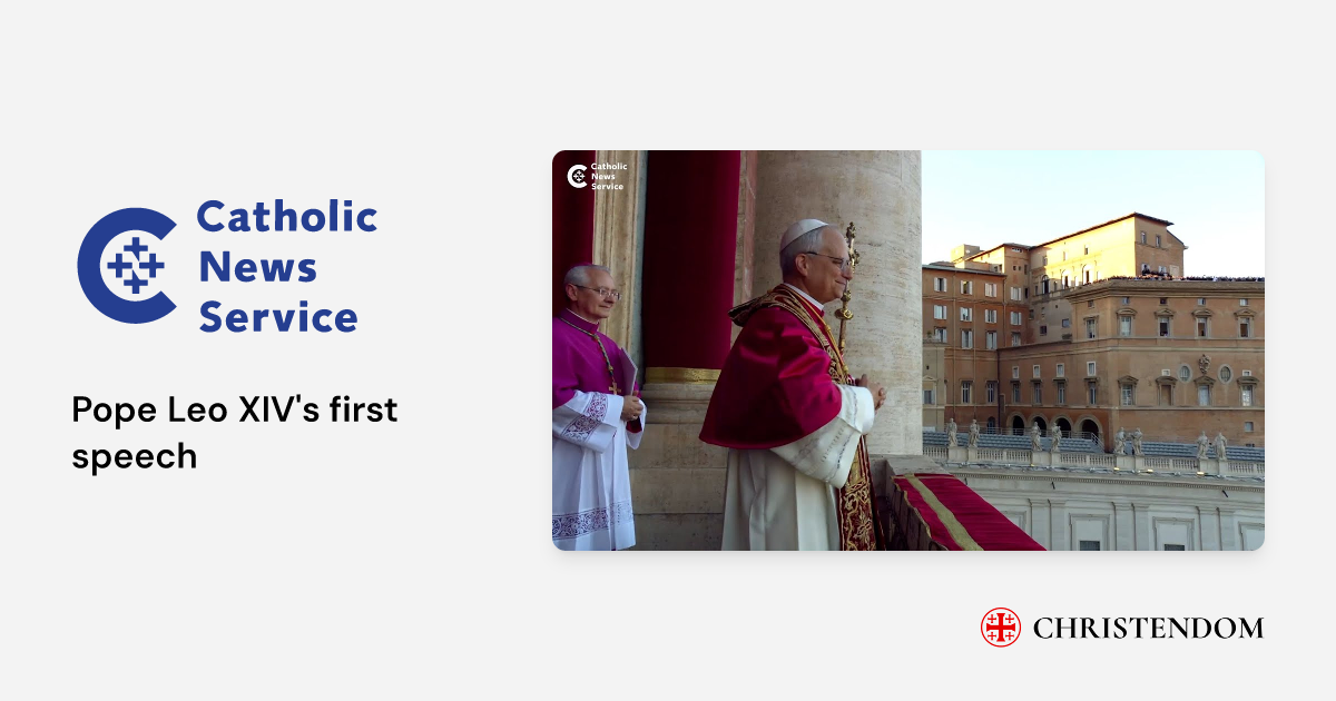 Pope Leo XIV's first speech - Catholic News Service | Christendom