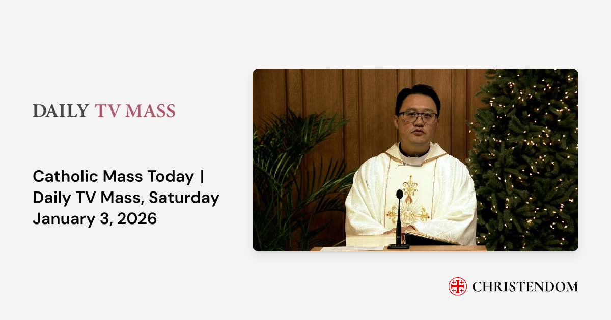 Catholic Mass Today | Daily TV Mass, Saturday January 3, 2026 - Daily ...