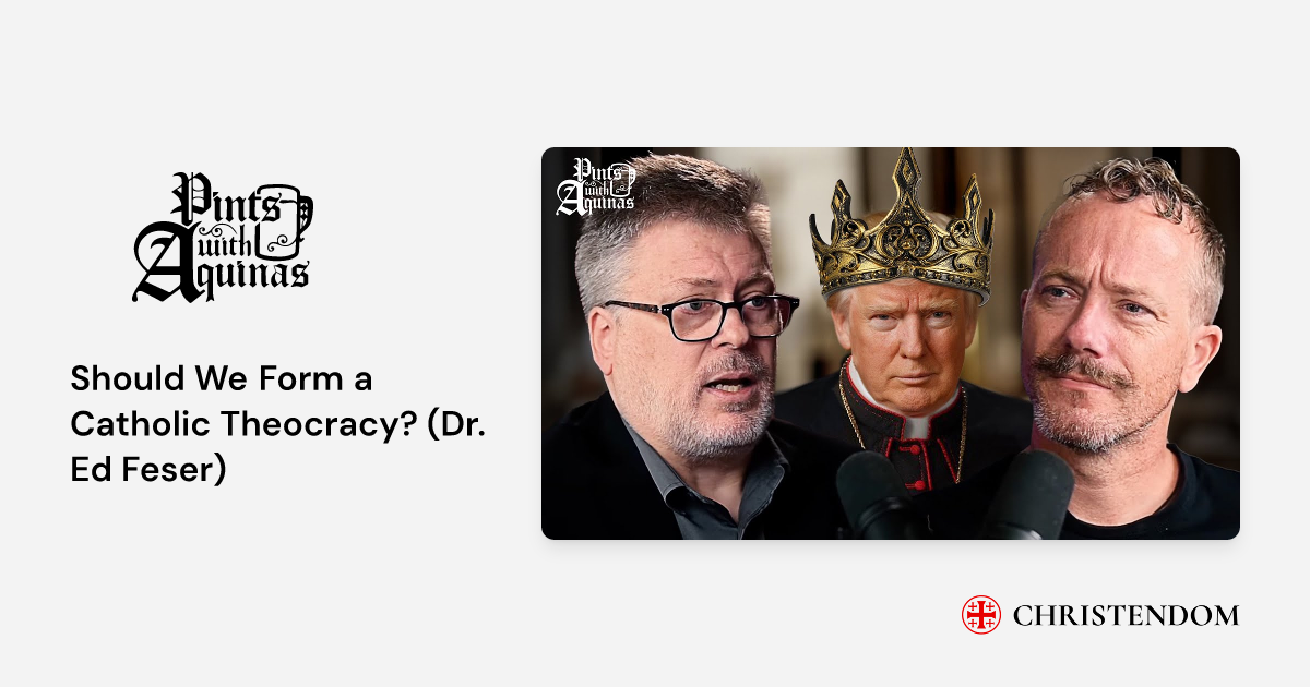Should We Form a Catholic Theocracy? (Dr. Ed Feser) - Matt Fradd ...