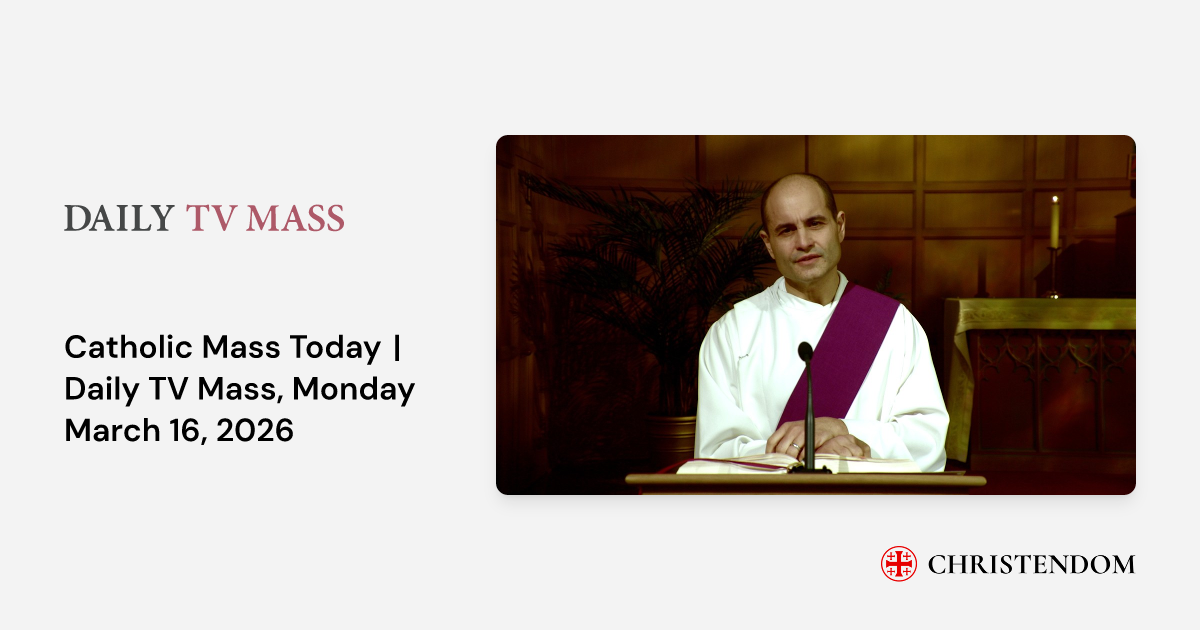 Catholic Mass Today | Daily TV Mass, Monday March 16, 2026 - Daily TV ...