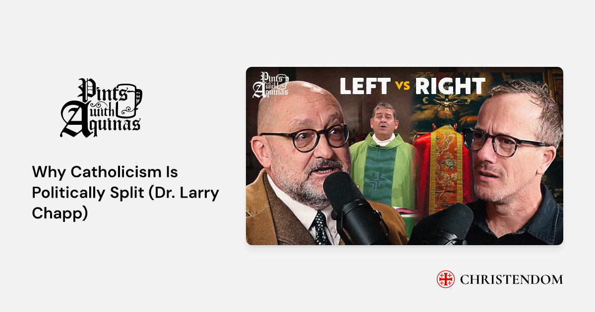 Why Catholicism Is Politically Split (Dr. Larry Chapp) - Matt Fradd ...